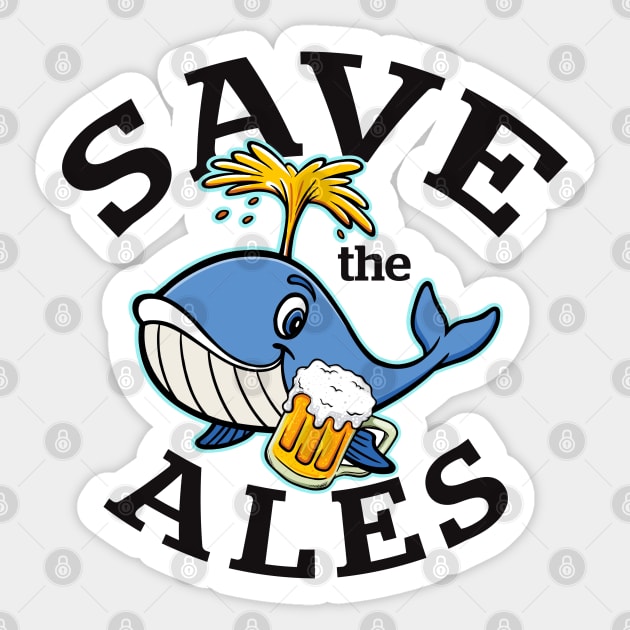 Save The Ales Drinking Whale Save The Ales Funny Beer Drinking